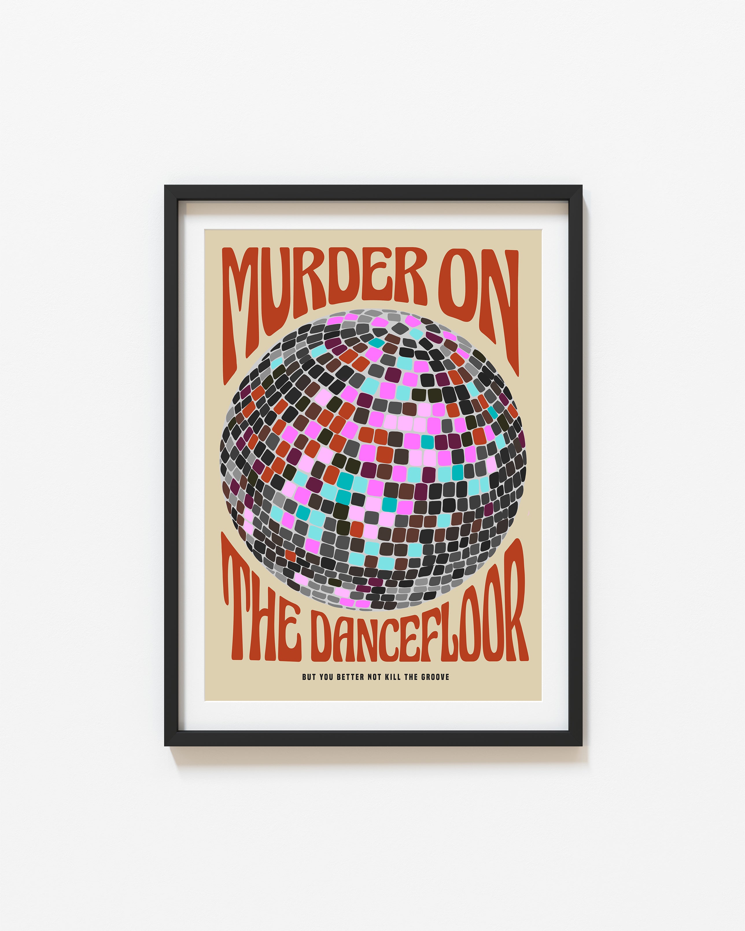 Murder On The Dance Floor | Disco Ball Poster | UNFRAMED ...